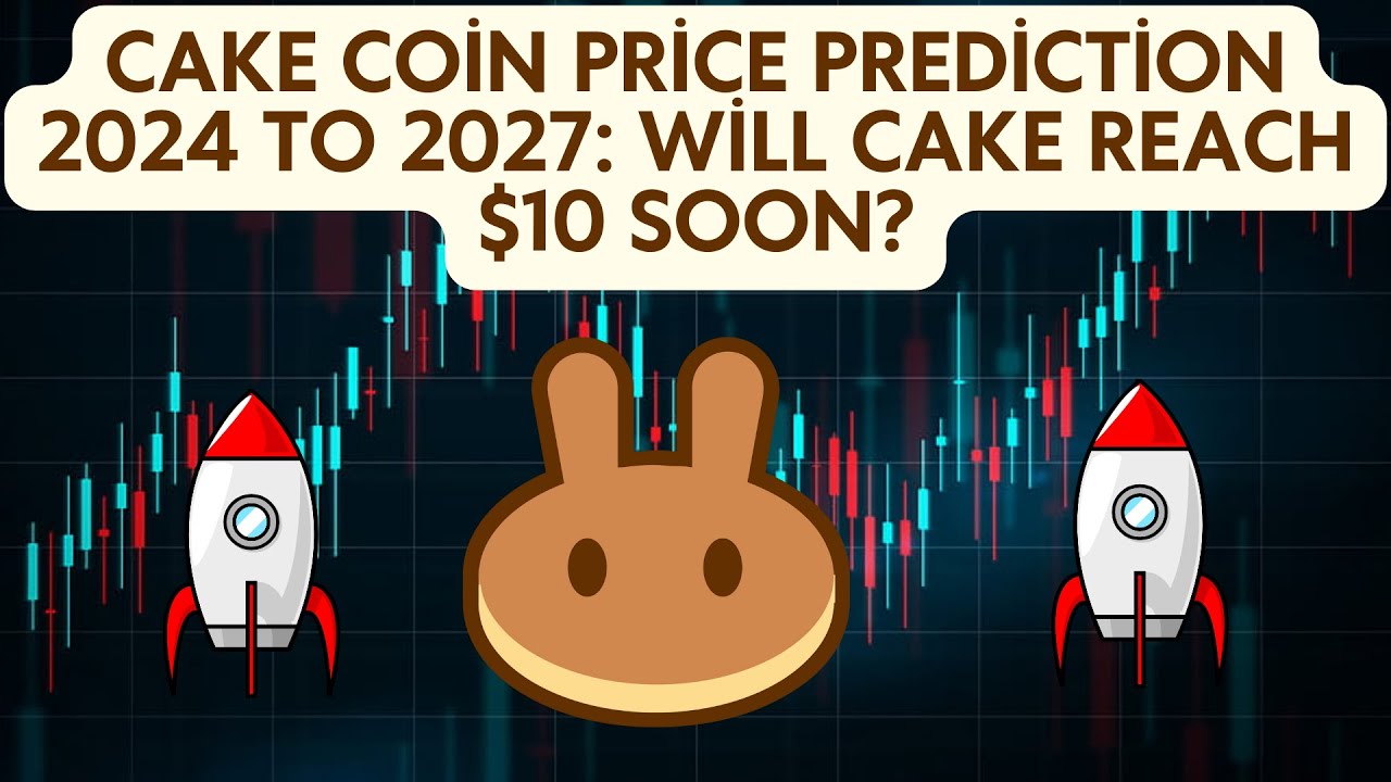 PancakeSwap(CAKE) Coin Price Prediction 2024 to 2027: Will Cake Reach $10 Soon? - YouTube