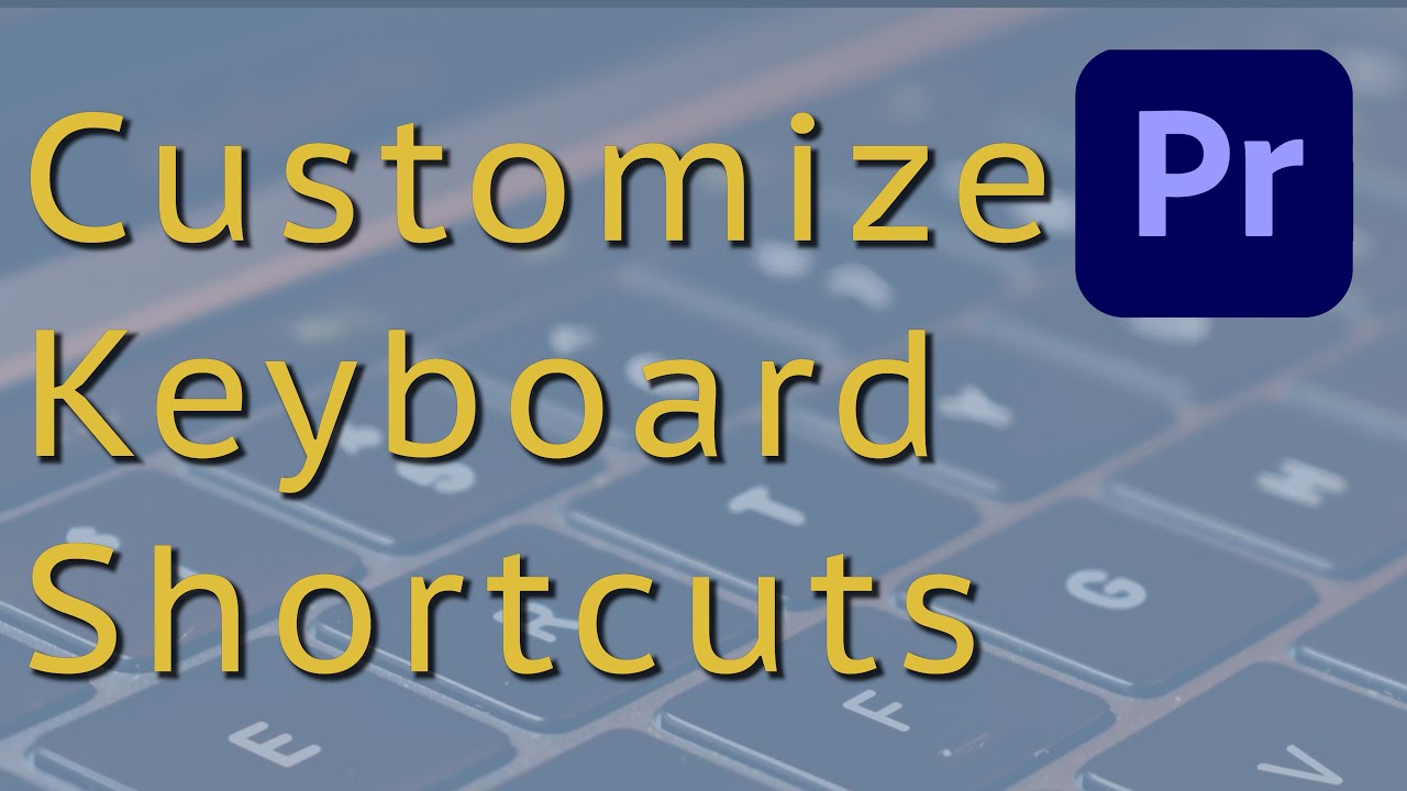 Create Custom Keyboard Shortcuts In Premiere Pro CC - YouTube