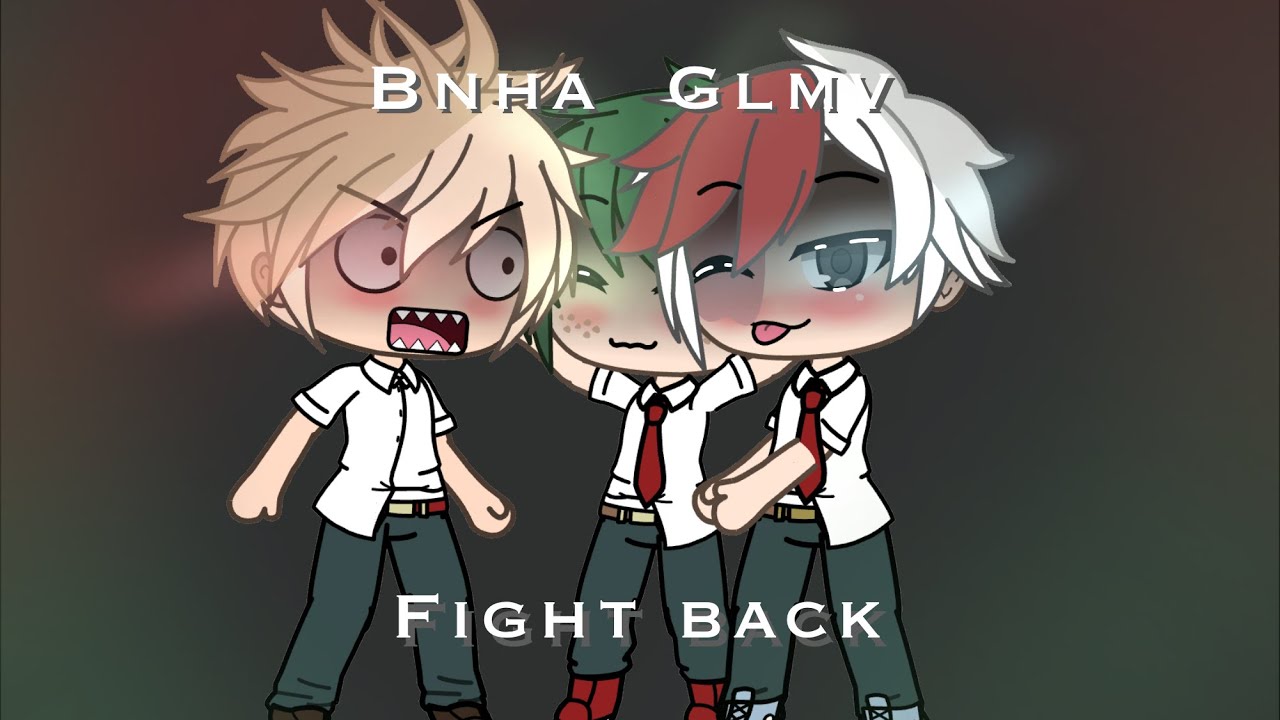 Fight Back | Bnha / Mha | Part 2 of ‘Looking at me’ | Glmv - YouTube