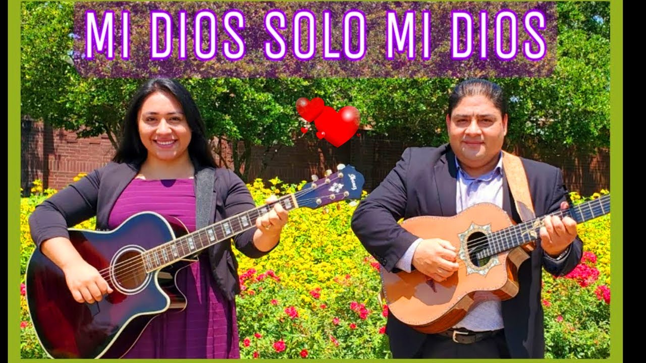 DÚO NOE & RUTH CAMPOS: Mi Dios Solo Mi Dios - Cantando Alabanzas ...