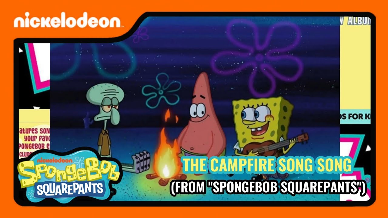 SpongeBob SquarePants - The Campfire Song Song (From "SpongeBob ...