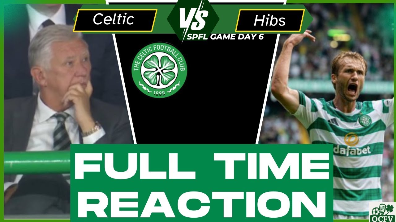 Celtic Vs Hibs Fulltime REACTION - YouTube