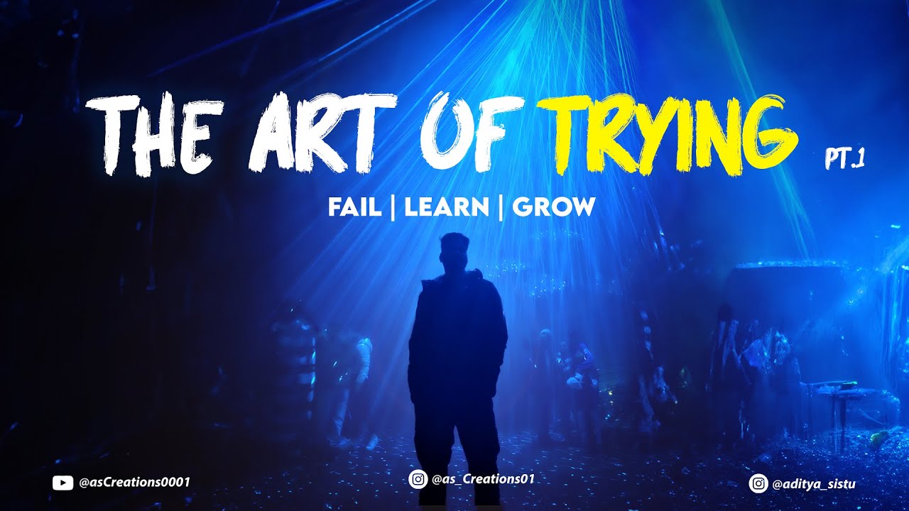 The Art of Trying: Why Your First Step Changes Everything - YouTube