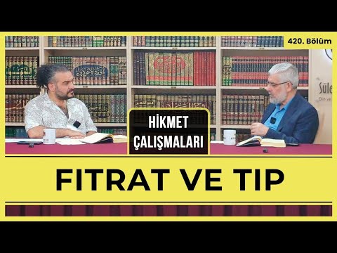 Hikmet Çalışmaları | Fıtrat ve Tıp
