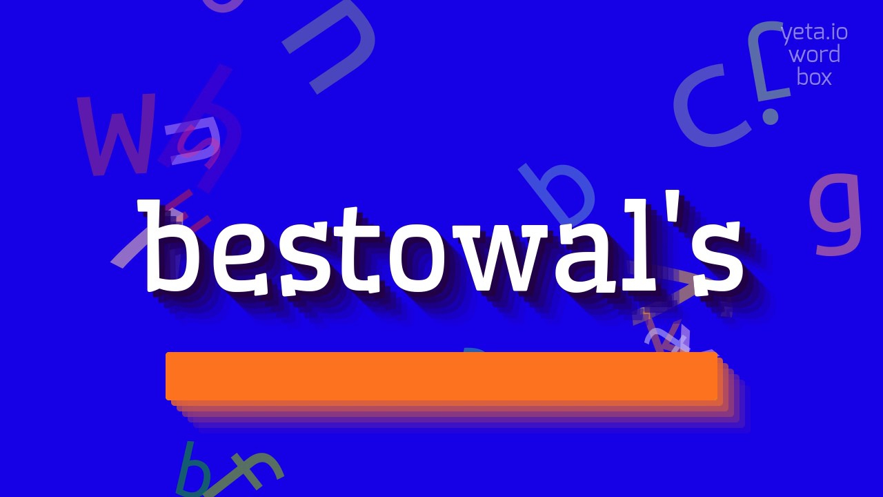 How to say "bestowal's"! (High Quality Voices) - YouTube