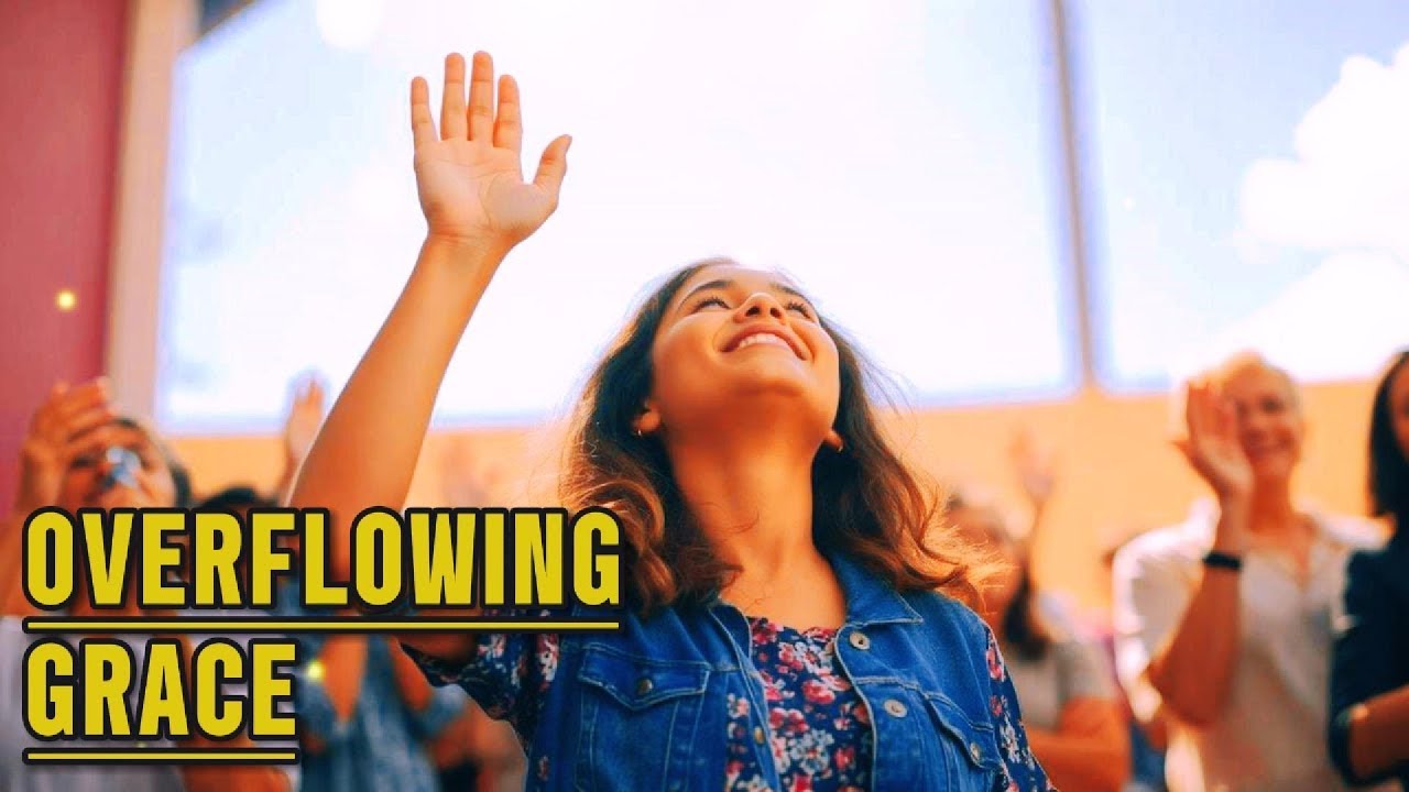 Overflowing Grace | Christian Music - YouTube