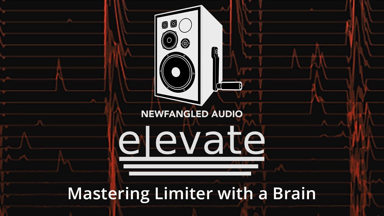 Introducing Elevate Mastering Bundle by Newfangled Audio - YouTube