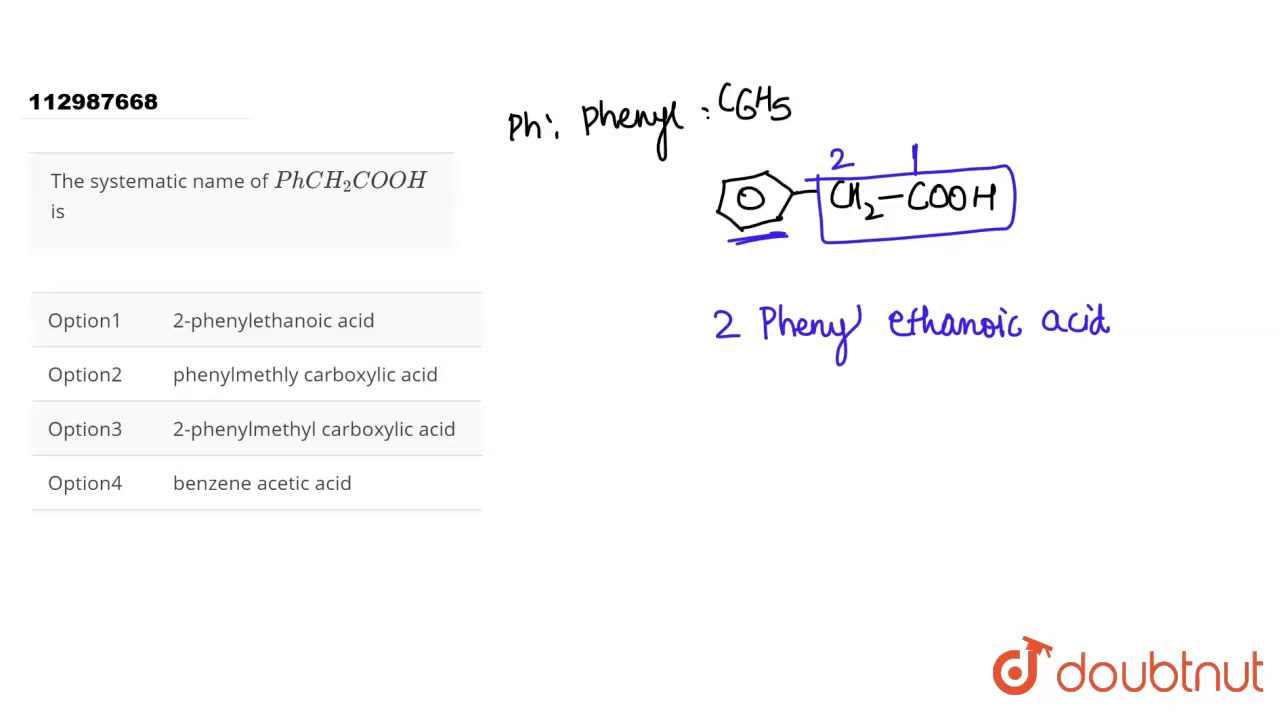 The systematic name of `PhCH_(2)COOH` is - YouTube