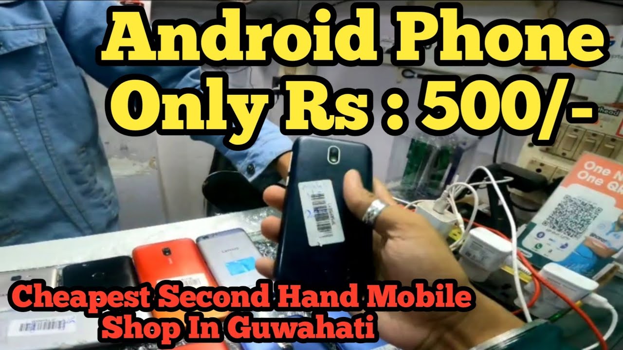 Cheapest Second Hand Mobile Shop In Guwahati | Android Phone Only Rs ...