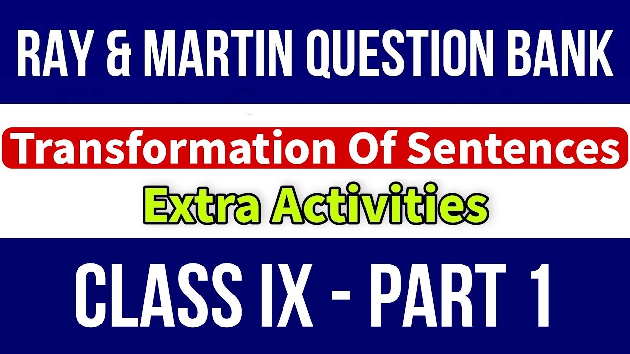 Ray And Martin Question Bank | Class 9 English Transformation Of ...
