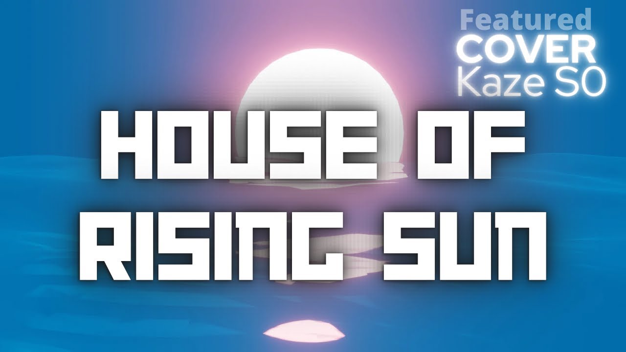 House of Rising Sun | Cover feat. Katz & GM5 | Kaze So - YouTube