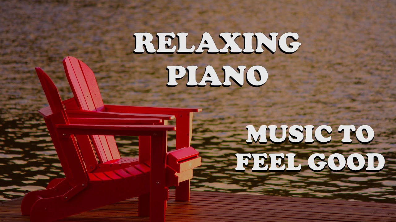 Relax Music | Music To Feel Good - YouTube