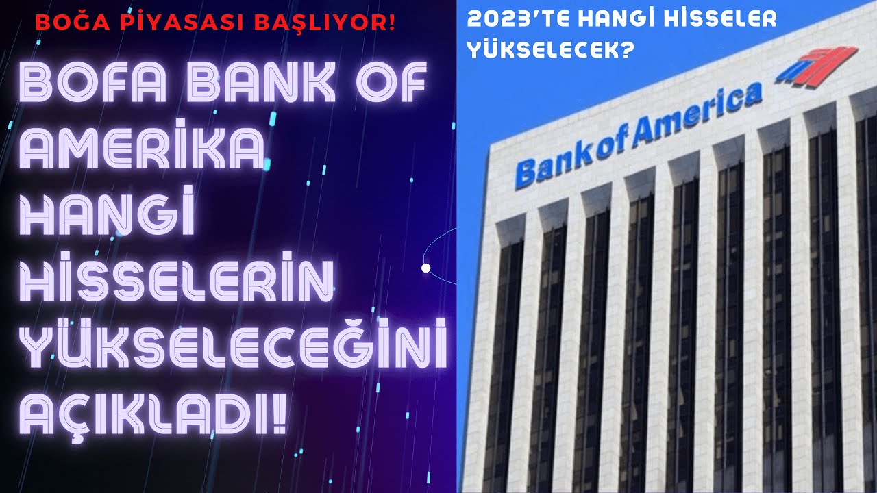 BoFA Bank of Amerika hangi hisselerin yükseleceğini açıkladı! 2023 Boğa ...