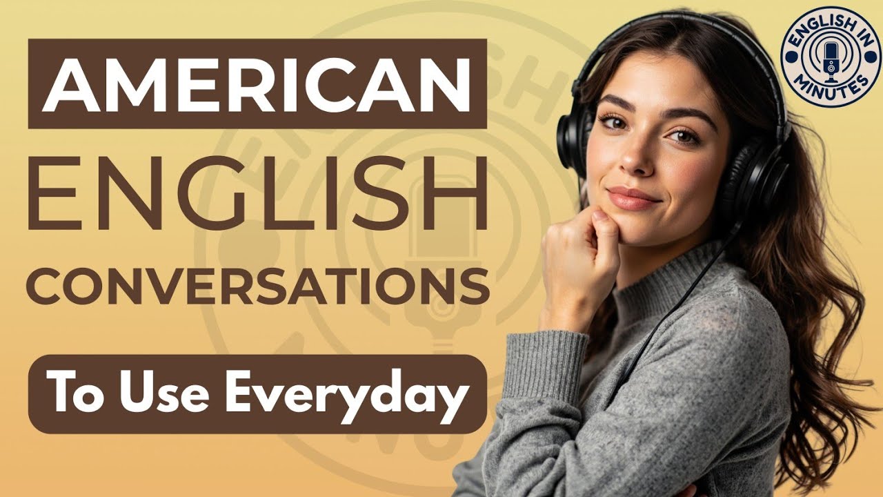 American English Conversations to Improve Listening & Speaking Fluency ...