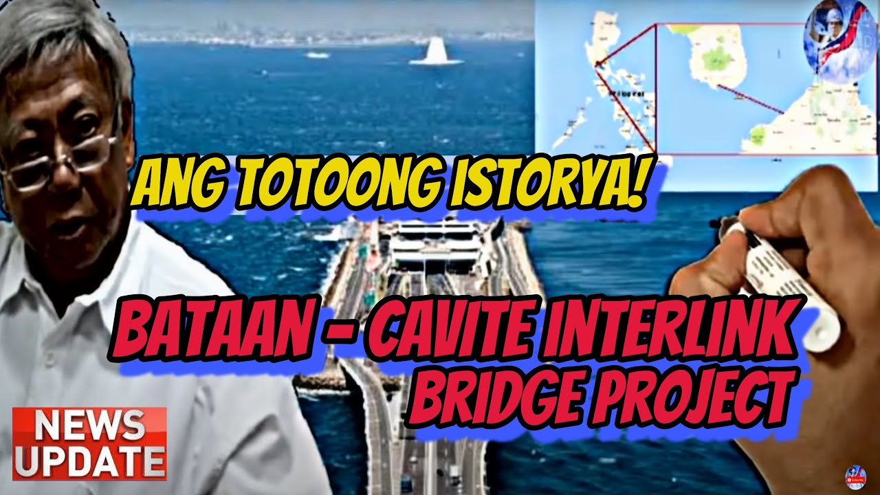 THE STORY OF BATAAN - CAVITE INTERLINK BRIDGE PROJEC l aka MANILA BAY ...