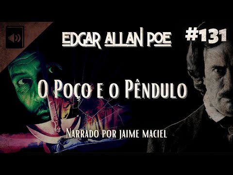 #131 - Audiolivro - O Poço e o Pêndulo - Edgar Allan Poe