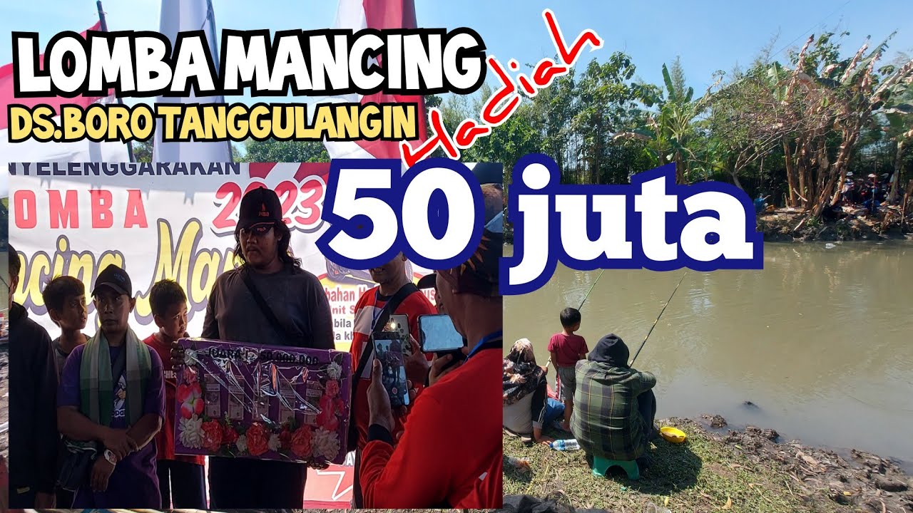 HEBOHHH!.lomba mancing hadiah 50 juta.didesa boro tanggulangin sidoarjo ...
