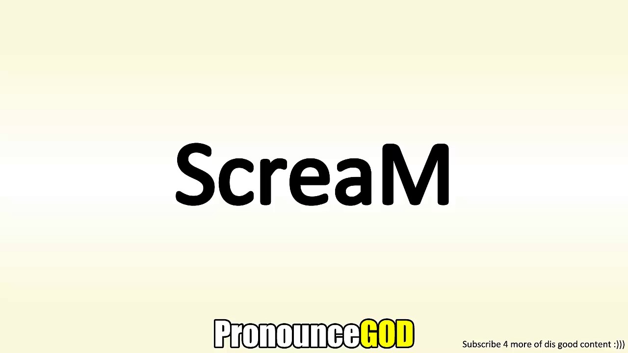 How To Pronounce ScreaM - YouTube
