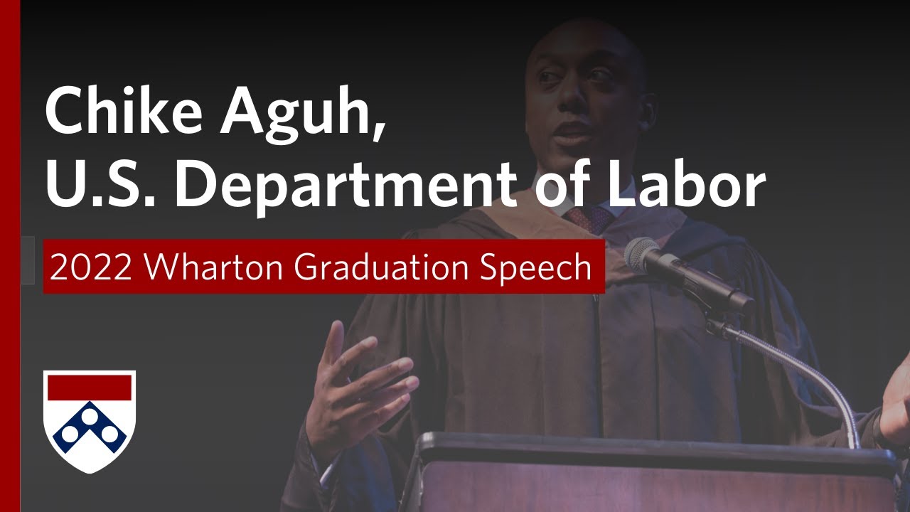 Chike Aguh – 2022 Wharton MBA Program for Executives Graduation Speech ...