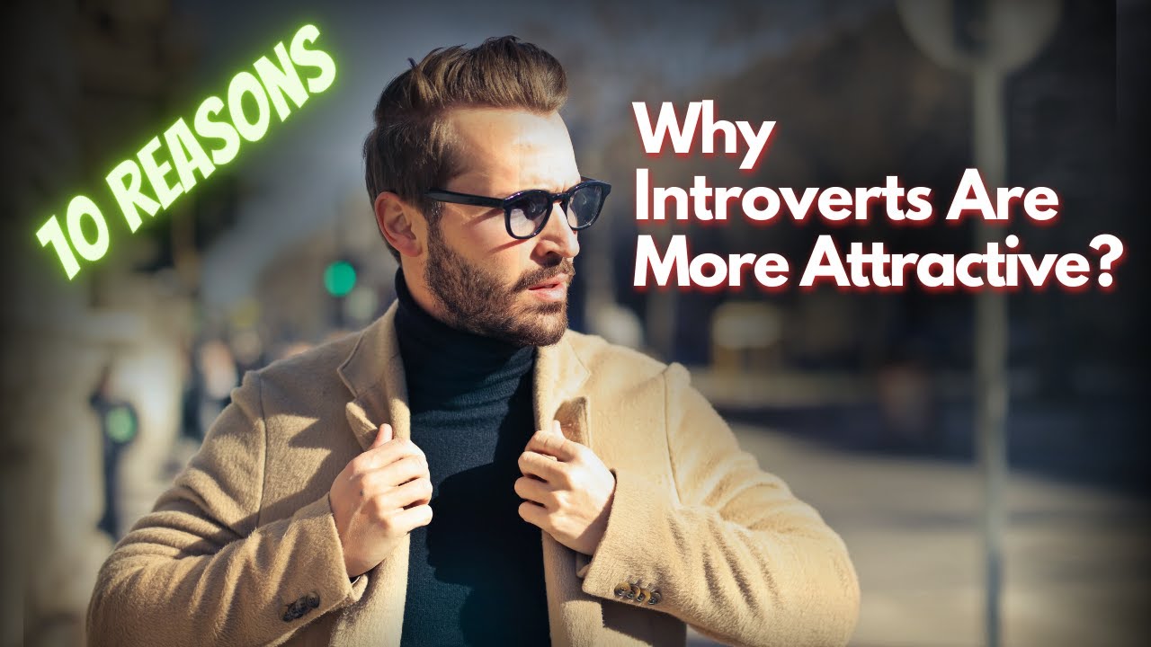 10 Reasons Why Introverts Are More Attractive | Deep Understanding # ...