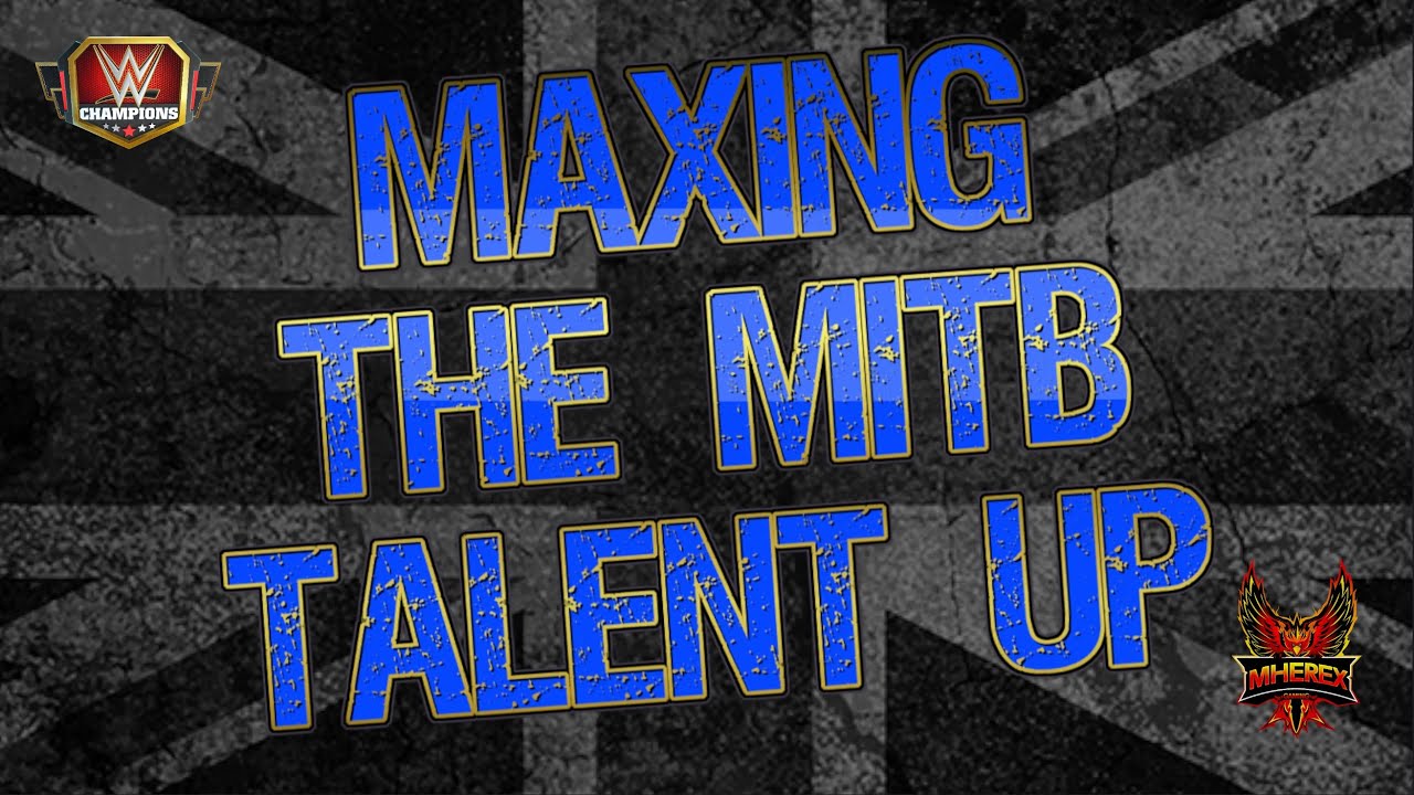 Maxing The MITB Talent Up - YouTube