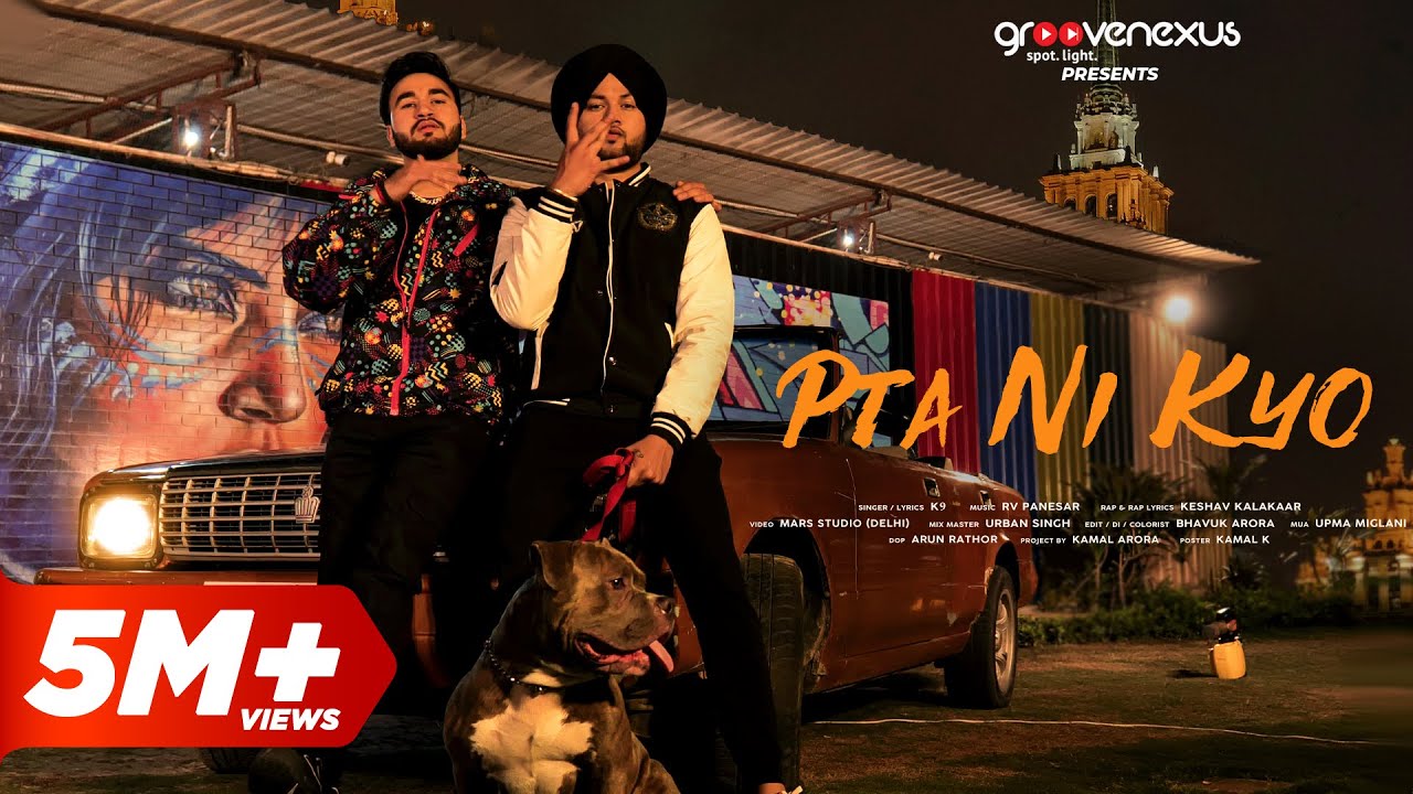 Pta Ni Kyo ( Official Video) | K9 | RV Panesar | Keshav Kalakaar | New ...