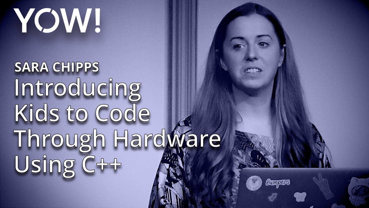 Introducing Kids to Code Through Hardware Using C++ • Sara Chipps • YOW! 2017 - YouTube