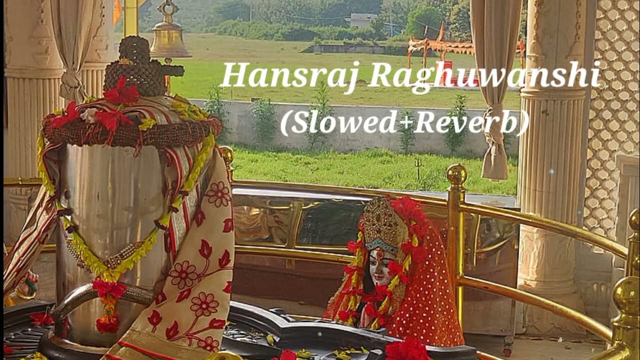 Hansraj Raghuwanshi | Gyanvapi | Shivratri Special 2024 | (Slowed & Reverb) - YouTube