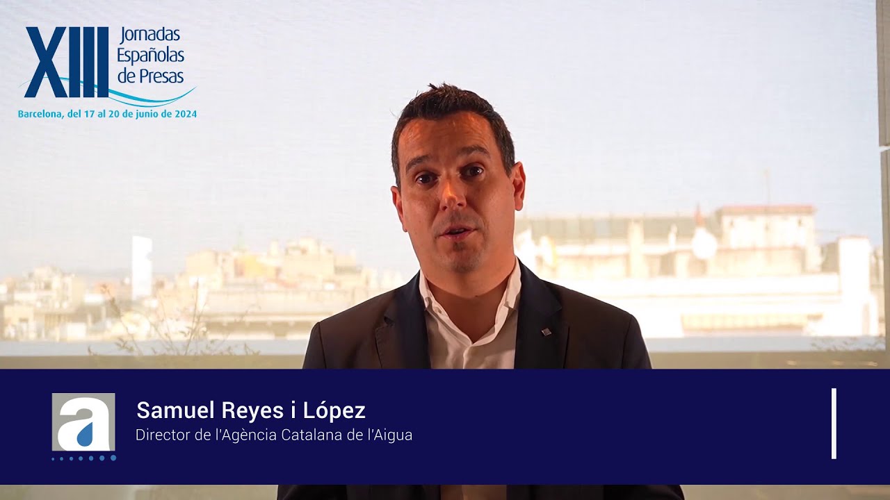 Samuel Reyes i López presenta las XIII Jornadas Españolas de Presas ...