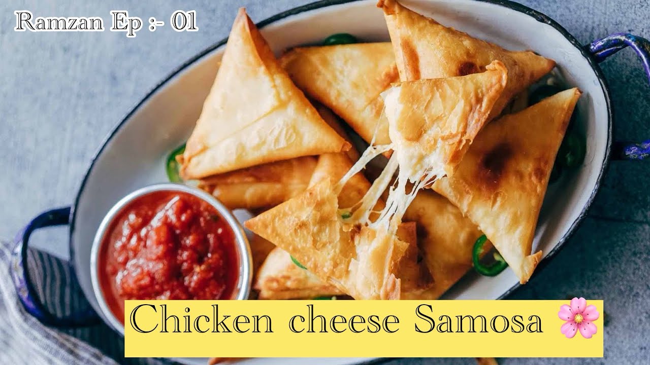 Chicken Cheese Samosa, Ramzan Recipe Episode 01 || Chicken cheese ...