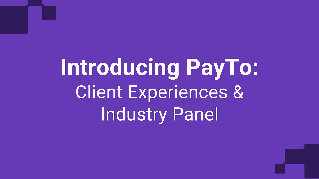 Introducing PayTo: Client Experiences & Industry Panel - YouTube