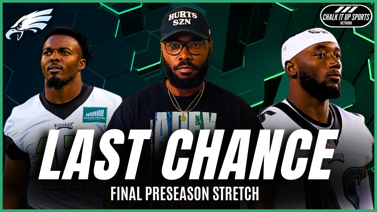 Eagles Final Roster Cuts Approaching, Training Camp Updates | Chalk It ...