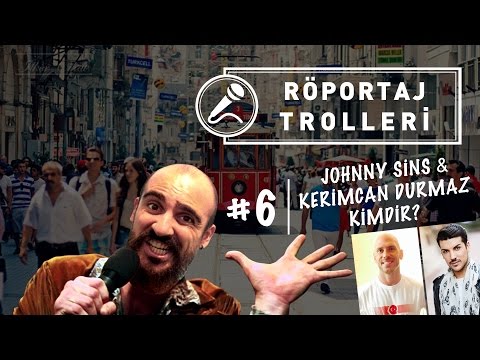 Johnny Sins Ve Kerimcan Durmaz Kimdir? - Röportaj Trolleri #06