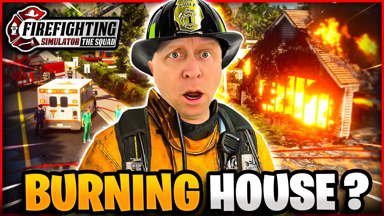 The House is Burning Down on Firefighting Simulator The Squad *SCARY ...