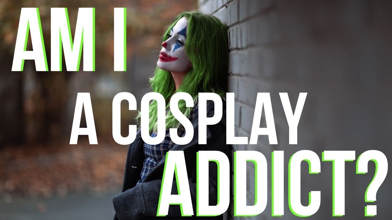 Cosplay Addiction? - YouTube