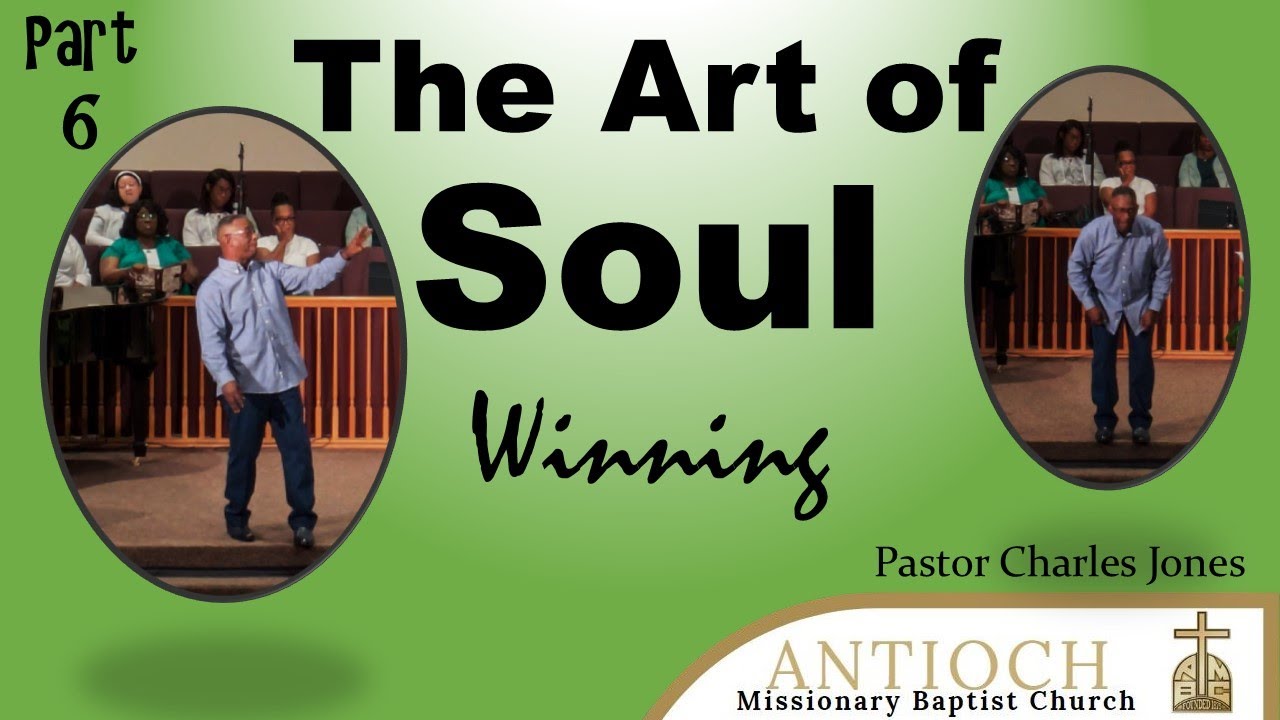 The Art of Soul Winning: Part 6 - YouTube