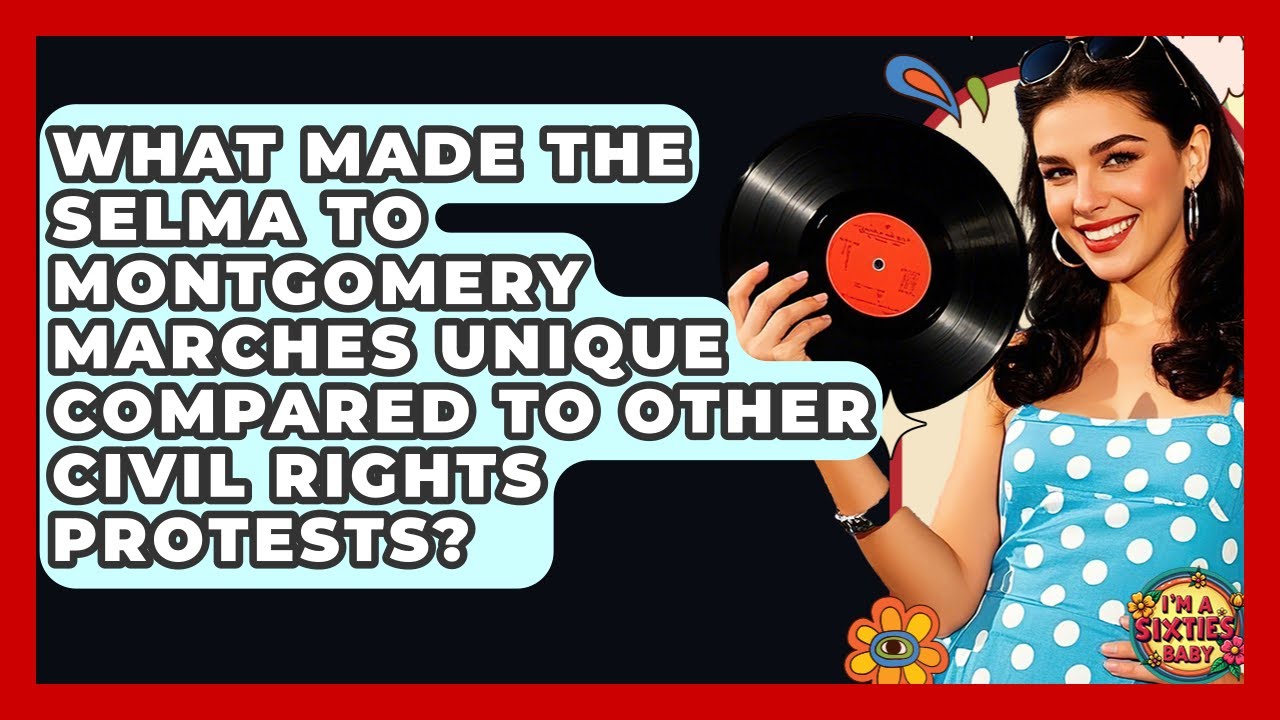 What Made The Selma To Montgomery Marches Unique Compared To Other ...