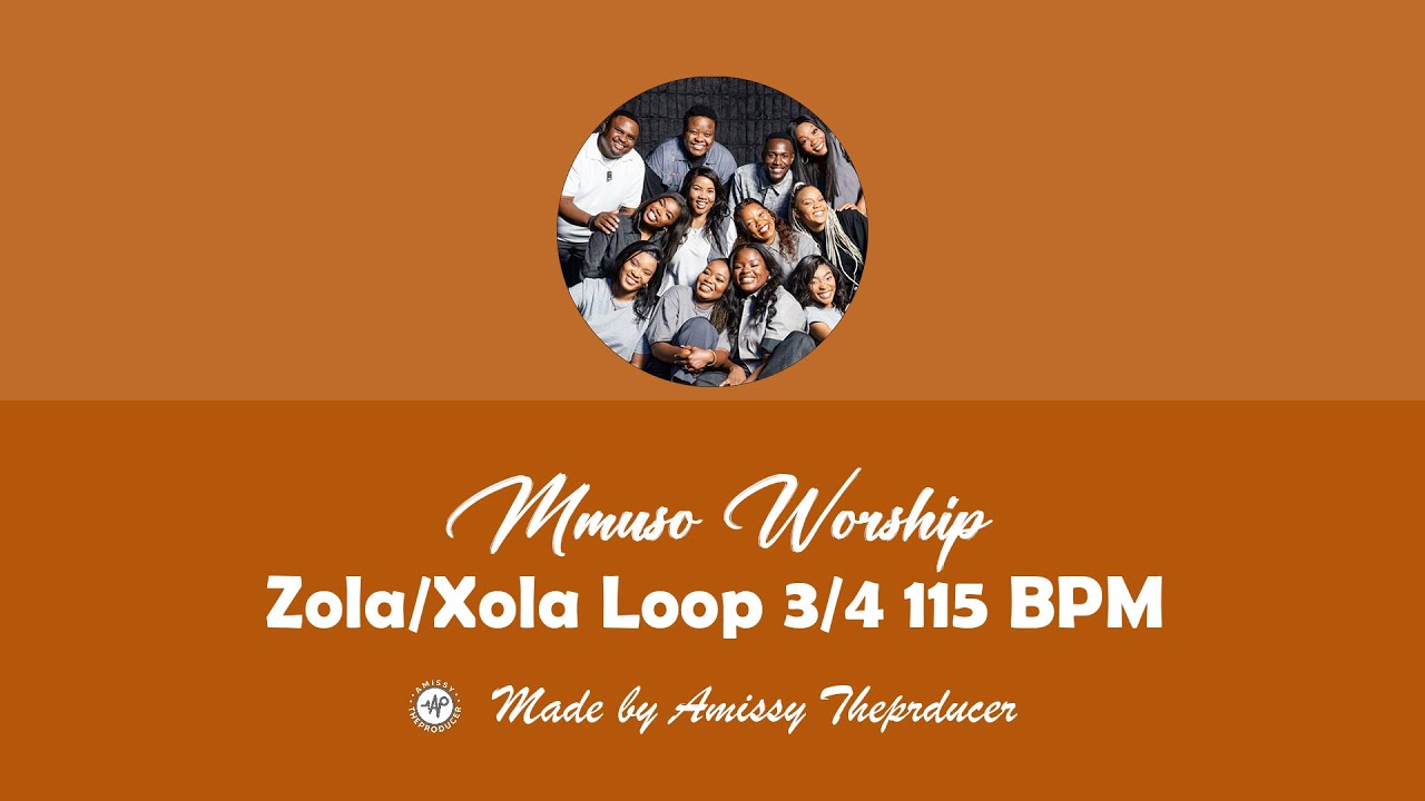Mmuso Worship Zola /Xola 3/4 Loop 3/4 115 BPM - YouTube