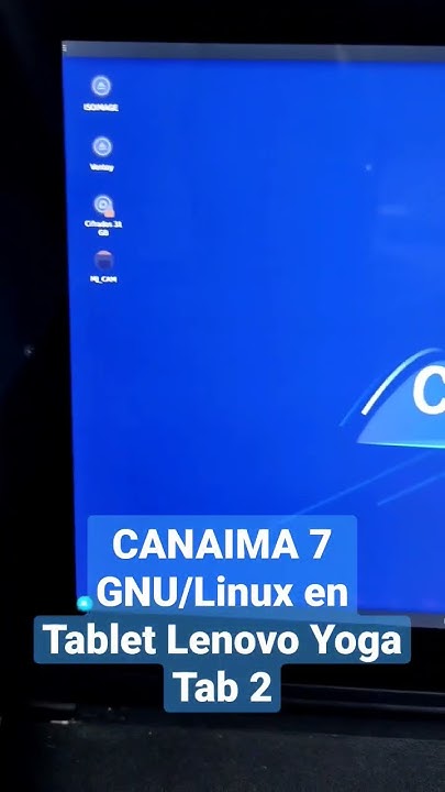 Canaima 7 GNU/Linux en Lenovo Yoga Tab 2 (LiveUSB) #canaima #mincyt #cnti - YouTube