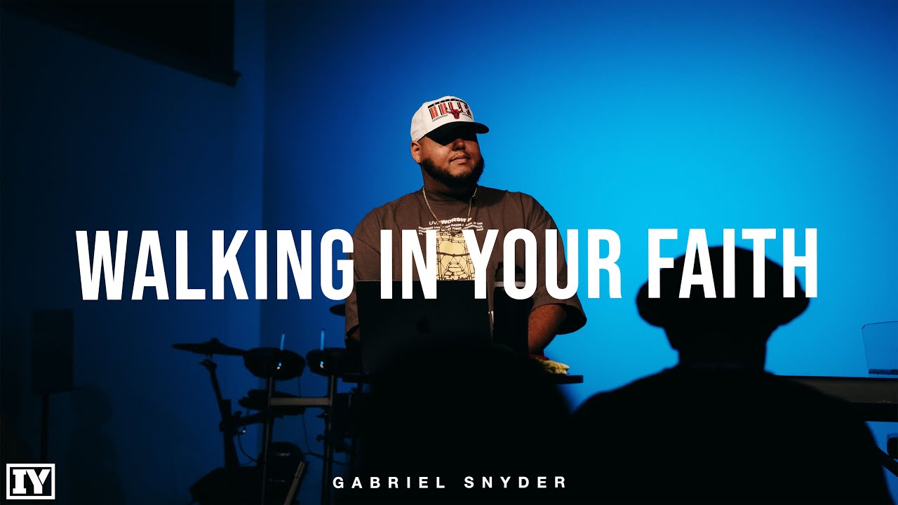 Walking in Your Faith | Gabriel Snyder // Impact Youth - YouTube