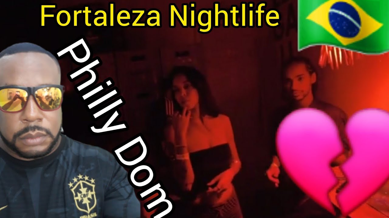 Philly Dom the other side of Fortaleza Brazil night life 🇧🇷 - YouTube