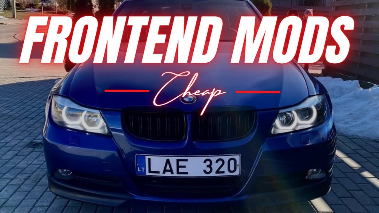 BMW E90 FRONT END CHEAP MODS - YouTube