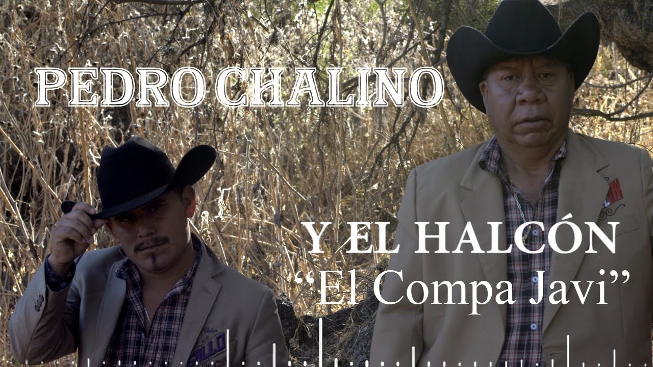 Pedro Chalino - El Compa Javi - YouTube