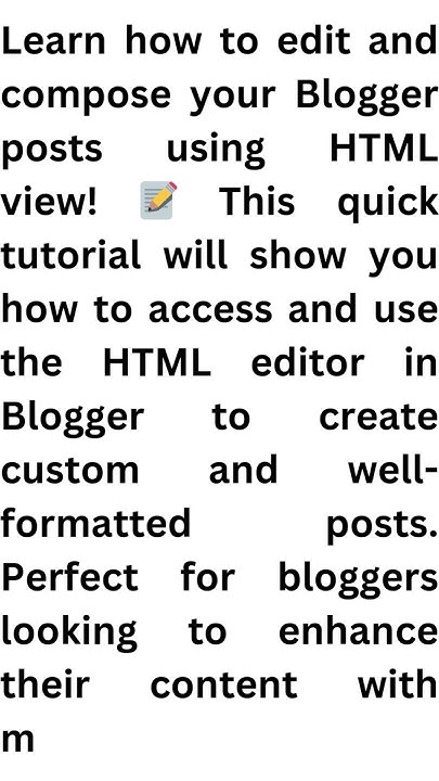 Blogspot Tubes : How to Edit and Compose Blogger Posts in HTML View ...