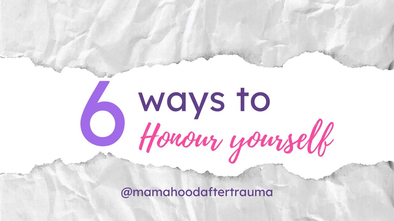 6 ways to honour yourself - YouTube