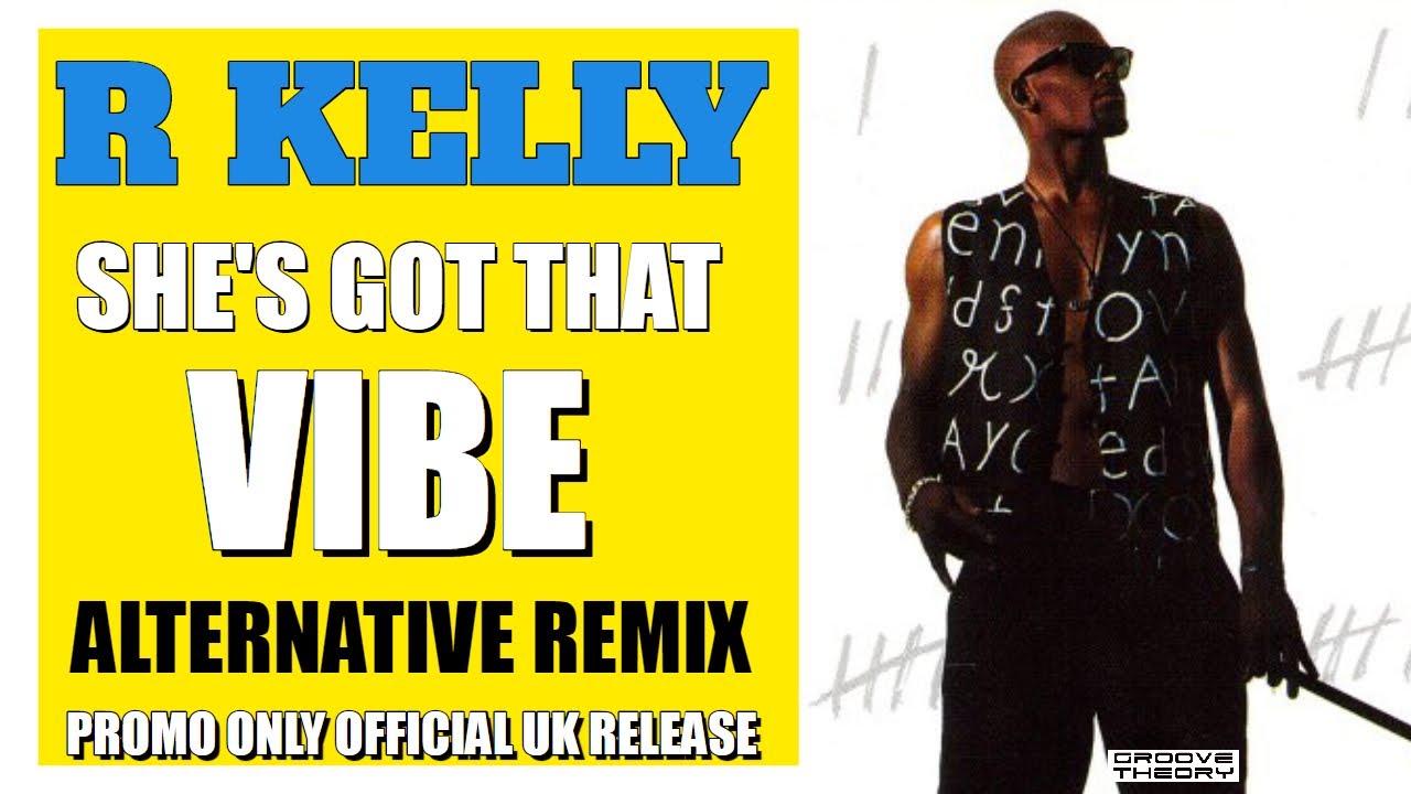 R Kelly - She's Got That Vibe (Alternative Flavour Remix) UK Promo Only ...