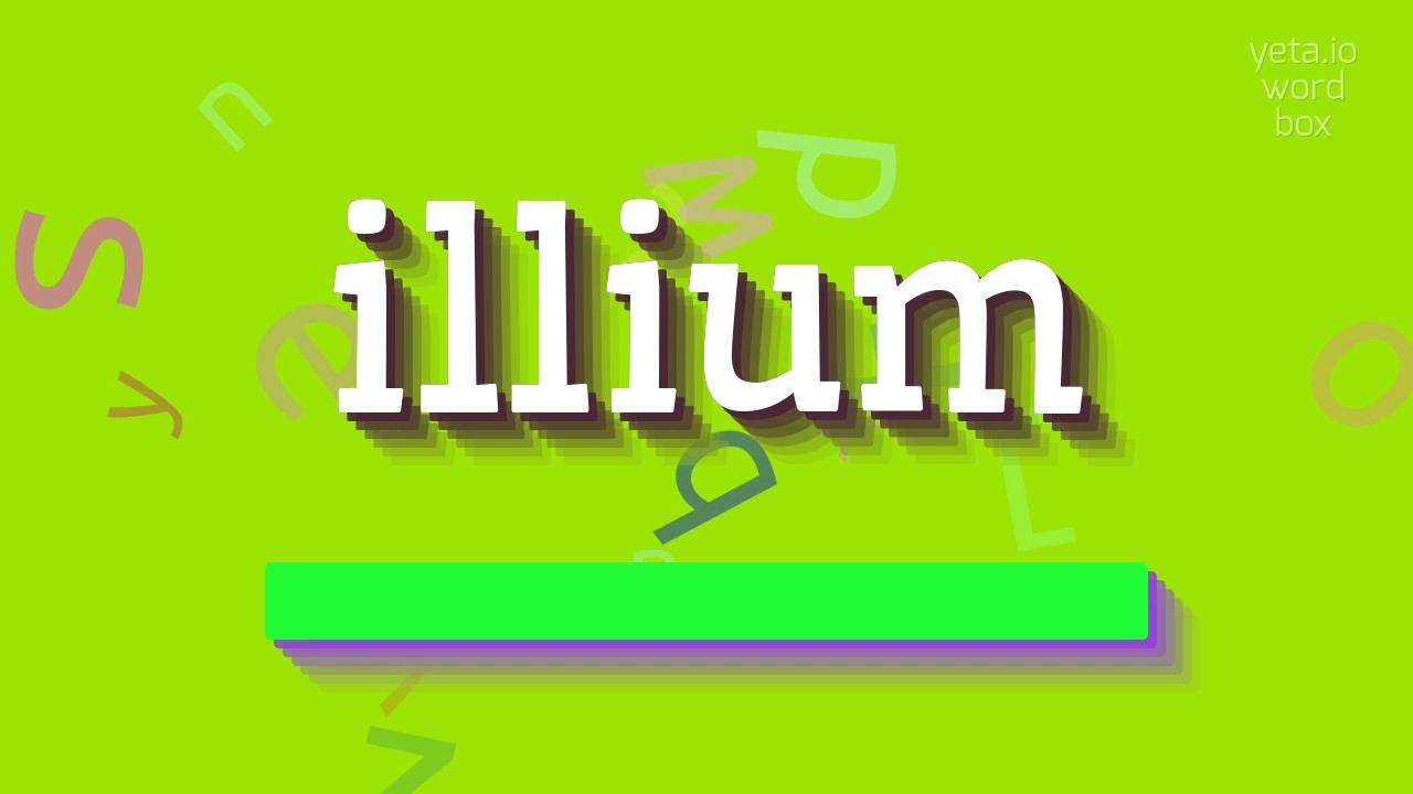 How to say "illium"! (High Quality Voices) - YouTube