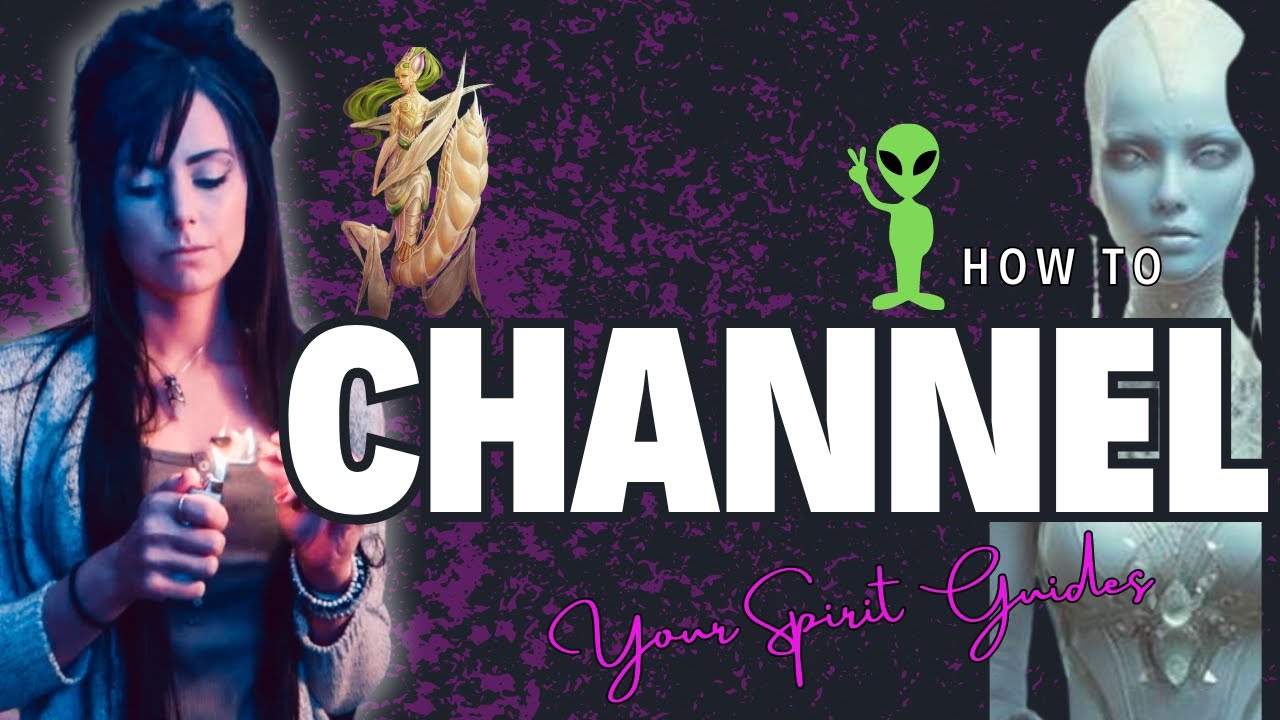 How to Channel Spirit Guides | Signs You're Channeling | How Guides ...