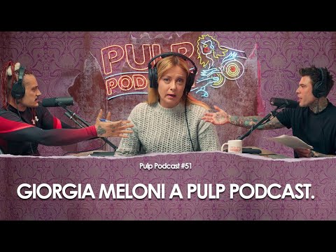 Giorgia Meloni a Pulp Podcast. | Pulp Podcast #51