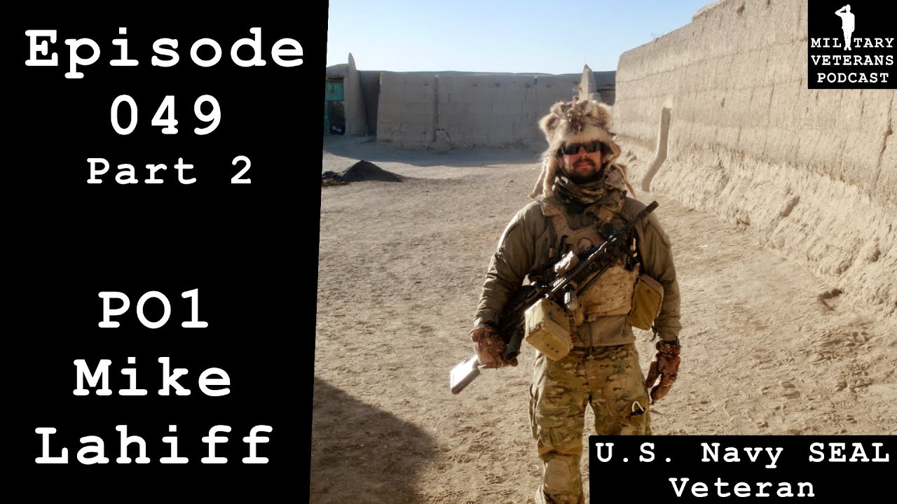 SEAL Team 4 in Afghanistan | Mike Lahiff | U.S. Navy SEAL Veteran - YouTube